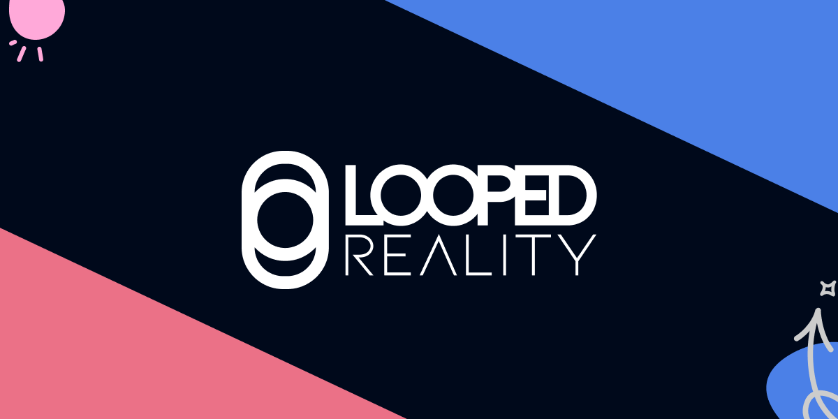What We Do At Looped Reality • Looped Reality